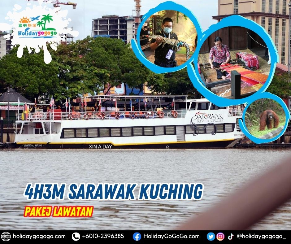 (2024 Promo) 4h3m Pakej Sarawak Kuching - HolidayGoGoGo