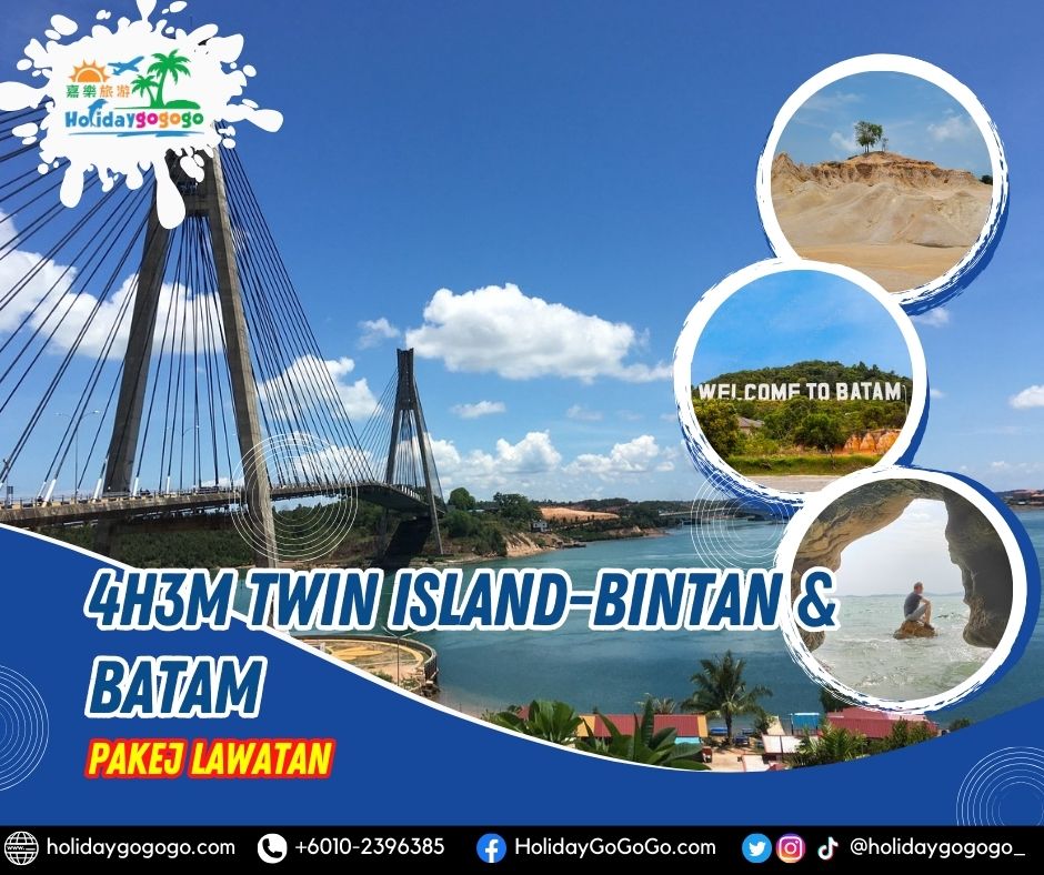 (2025 Promo) 4h3m Pakej Lawatan Twin Island-Bintan & Batam - HolidayGoGoGo